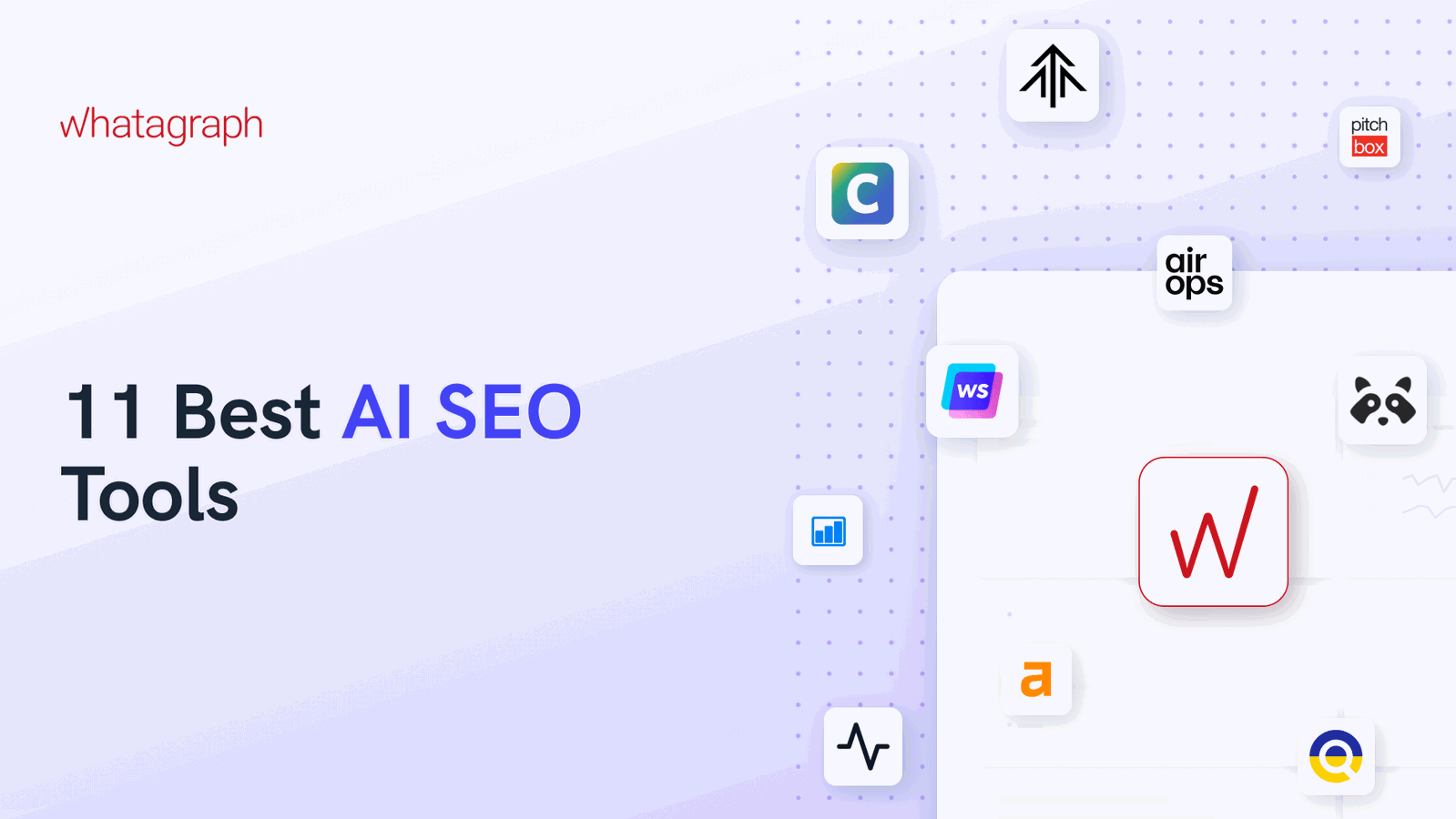 We Tested the 11 Best (& Underrated) AI SEO Tools in 2025 | Whatagraph