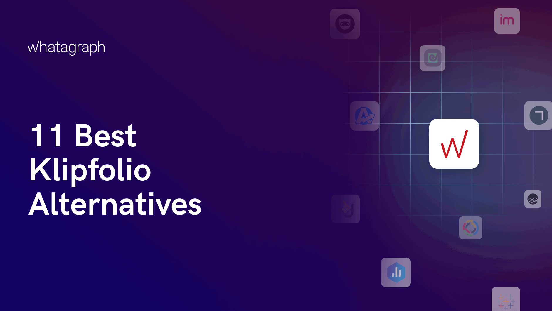 11 Best Klipfolio Alternatives in 2025: Reviews & Pricing | Whatagraph