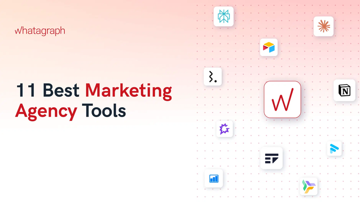The Only 11 Marketing Agency Tools You Need in 2025 | Whatagraph