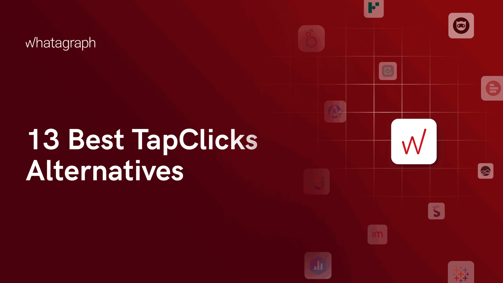 13 Best TapClicks Alternatives to Add to Your Shortlist in 2025 | Whatagraph