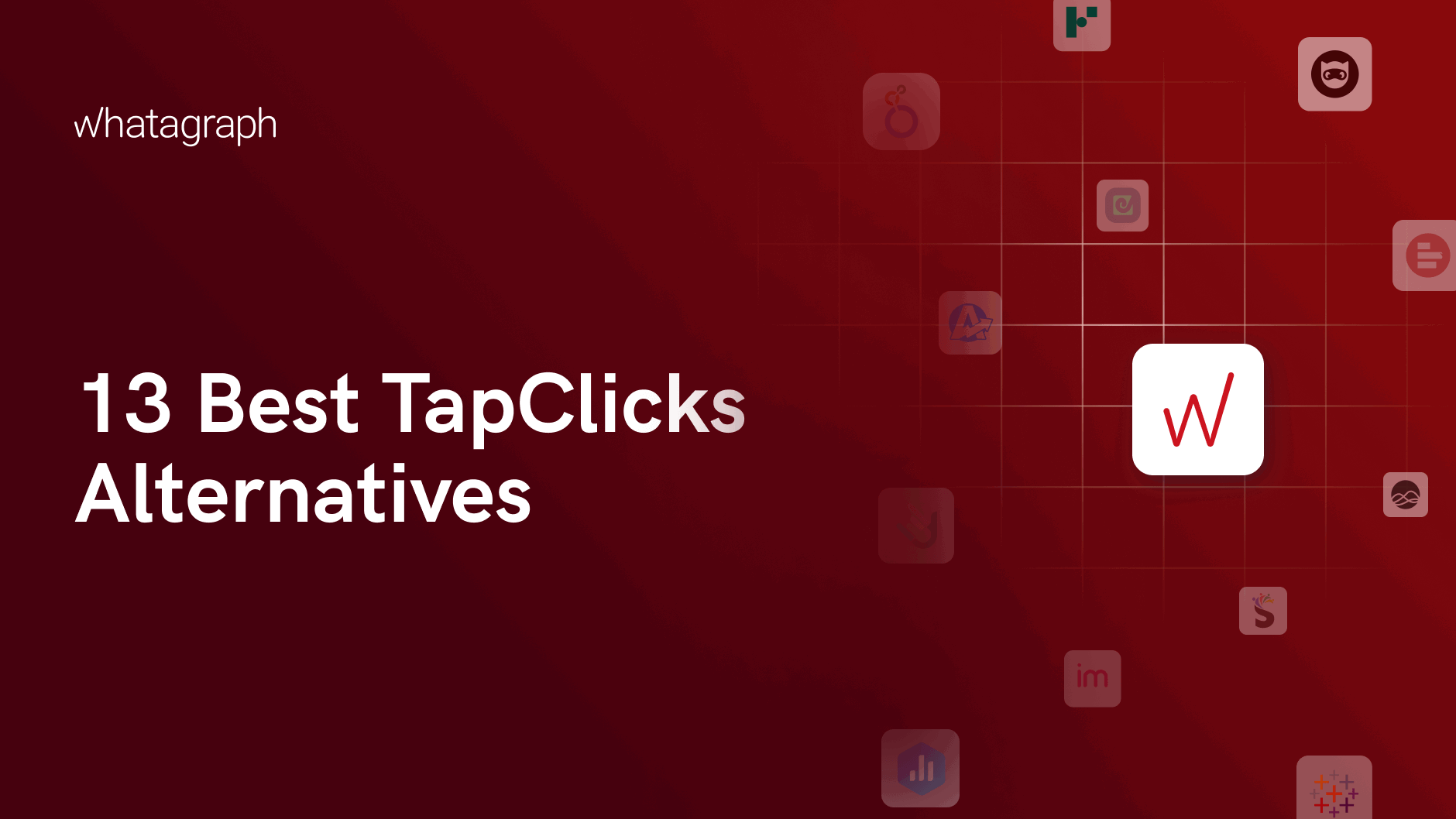 13 Best TapClicks Alternatives to Add to Your Shortlist in 2025 | Whatagraph