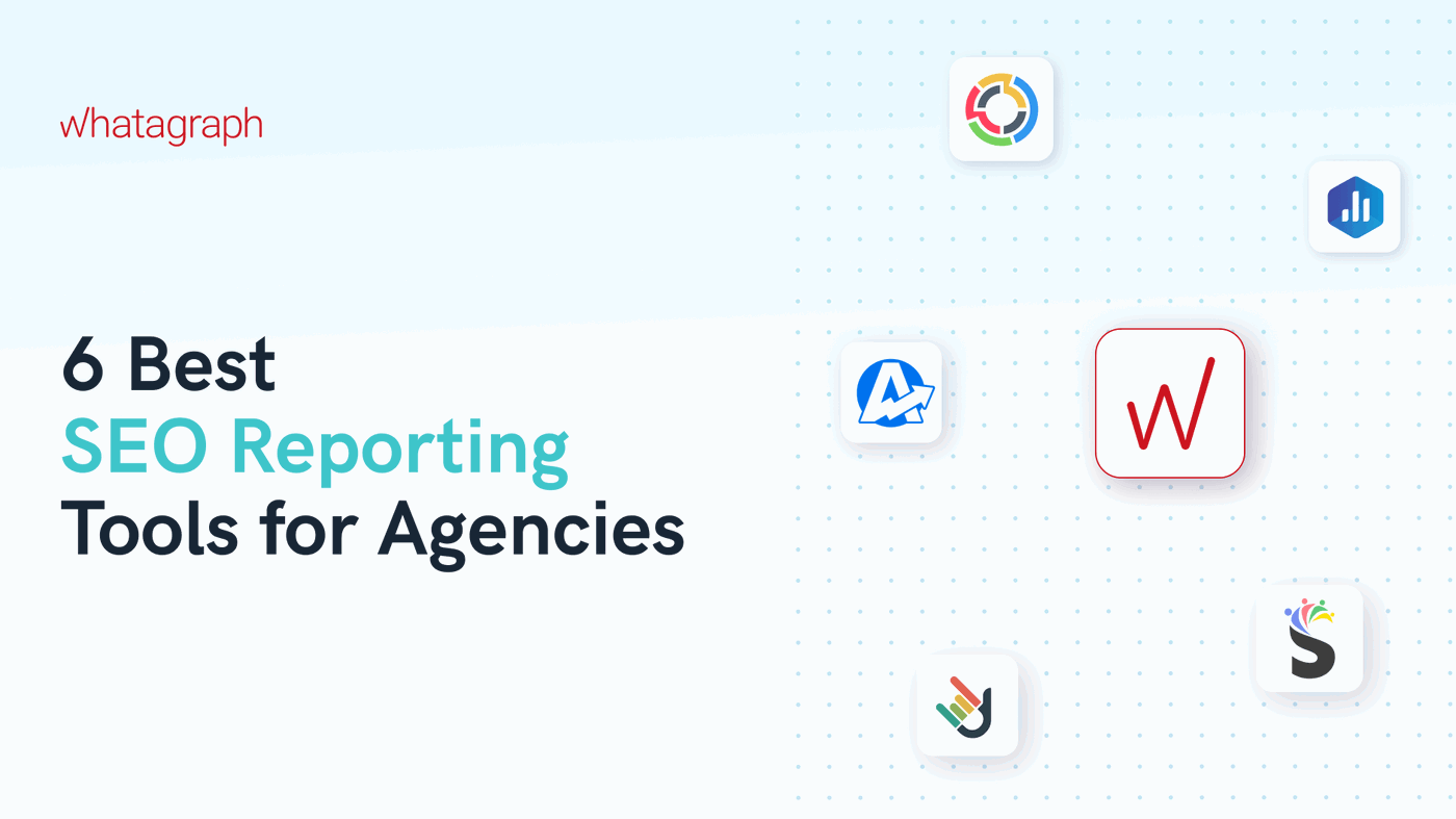6 Best SEO Reporting Tools for Agencies in 2025 | Whatagraph