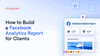 How to Build a Facebook Analytics Report + [Free Template] | Whatagraph