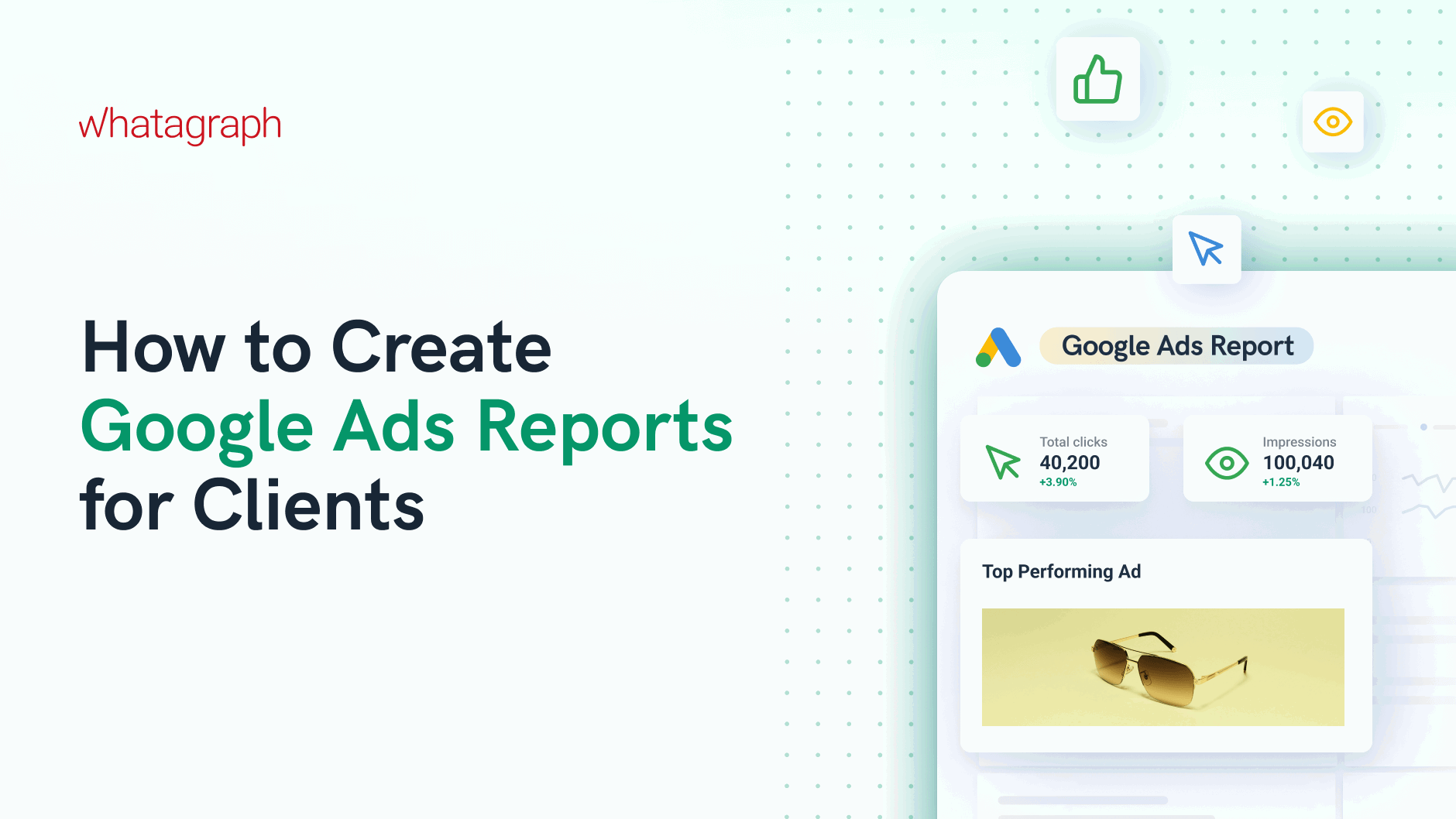 How to Create Google Ads Reports for Clients + Examples | Whatagraph