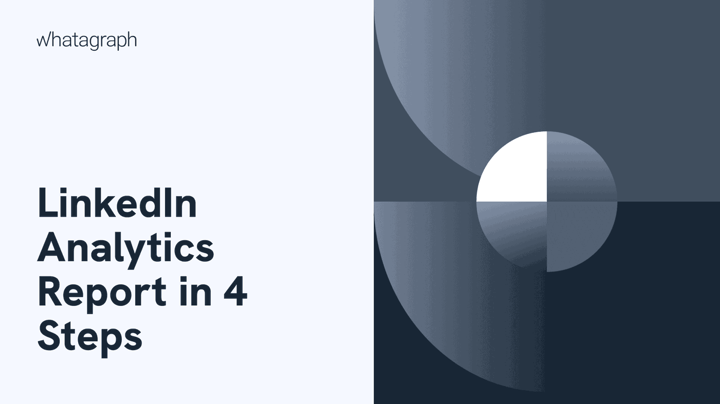 How to Create LinkedIn Post Analytics Reports | Whatagraph
