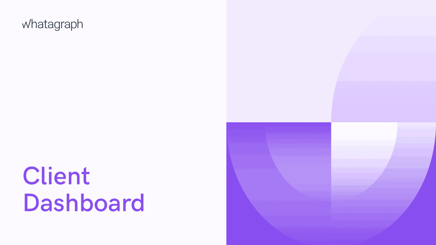 Build a Client Dashboard for Agencies | Whatagraph