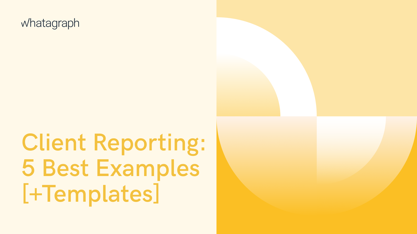 Client Reporting Guide for Marketers | Whatagraph