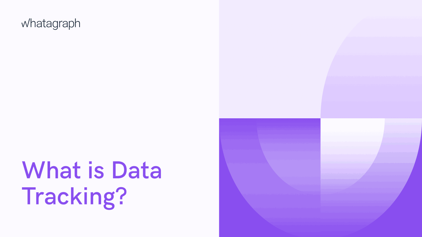 Data Tracking: All You Need to Know | Whatagraph