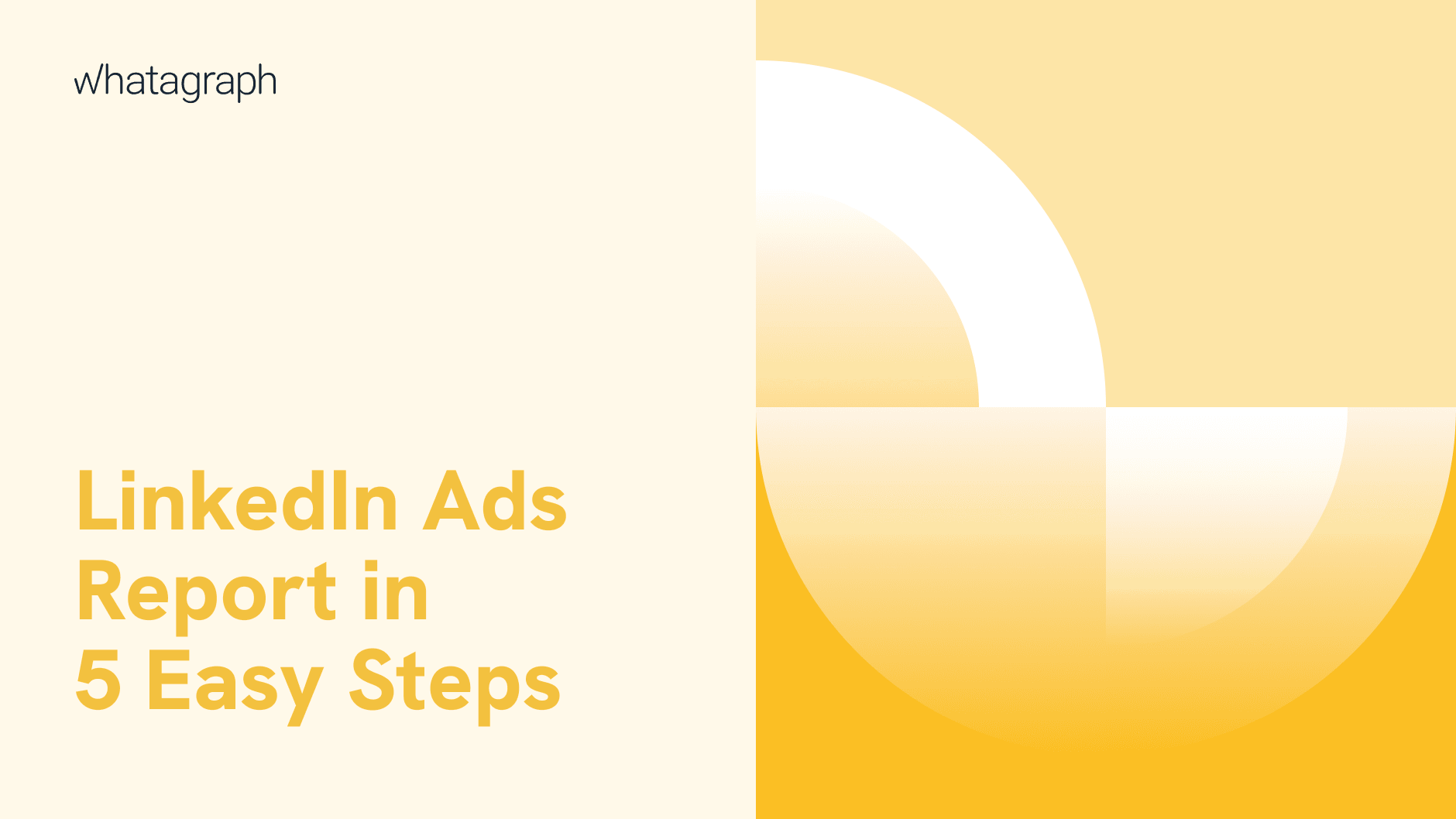 How to Create a LinkedIn Ads Report in 5 Easy Steps (+Template) | Whatagraph
