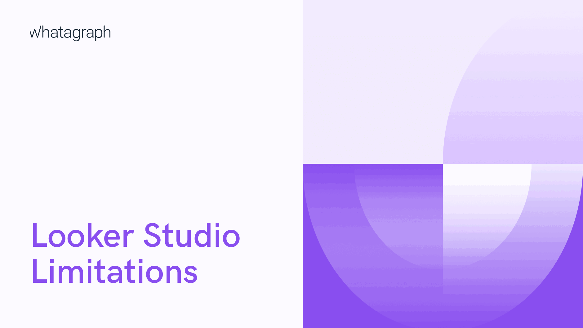 5 Biggest Looker Studio Limitations for Marketers | Whatagraph