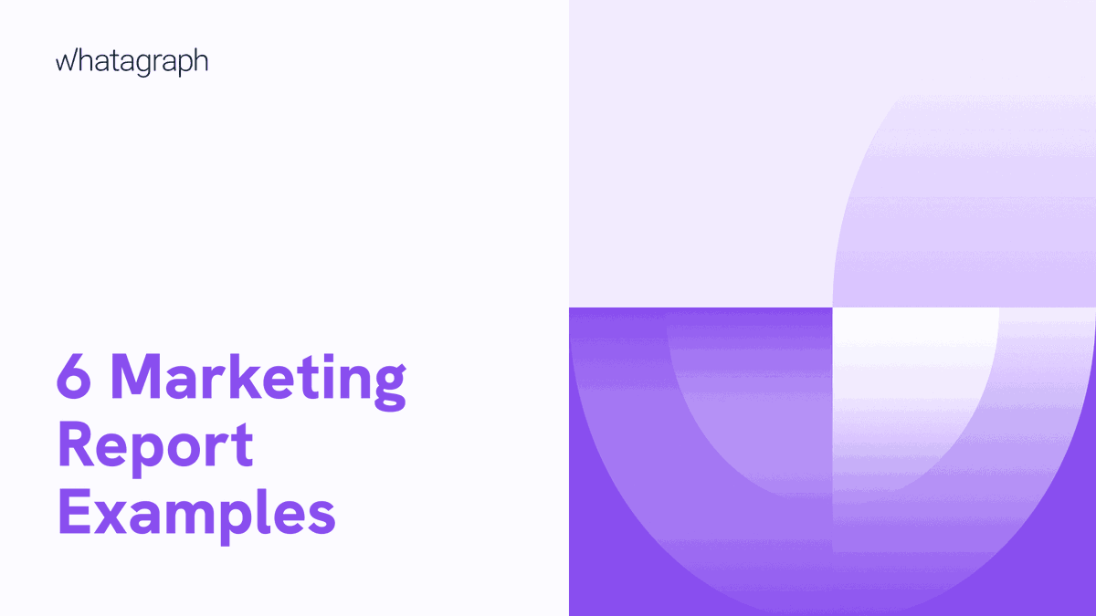 6 Popular Marketing Report Examples + Templates | Whatagraph
