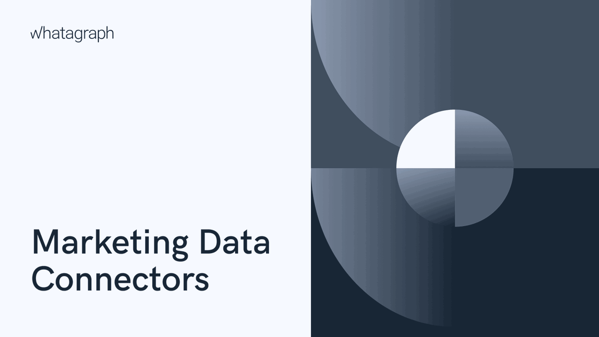 Marketing Data Connectors: A Complete Guide | Whatagraph