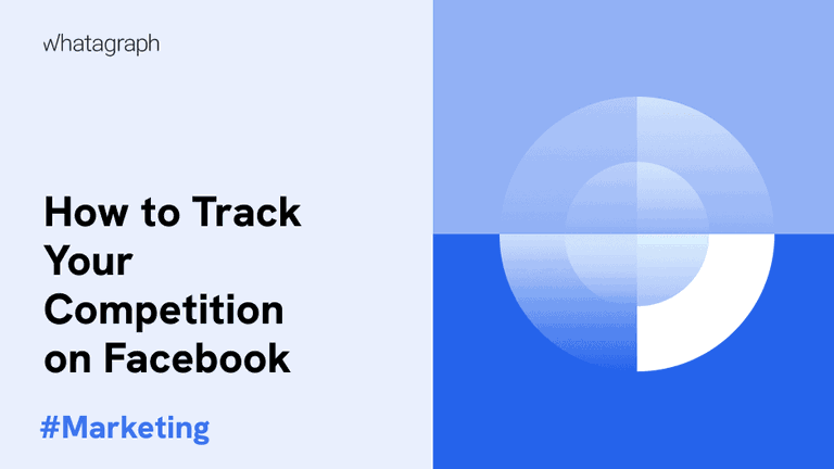 How to Track Competitors on Facebook ( +5 Tools You Need) | Whatagraph