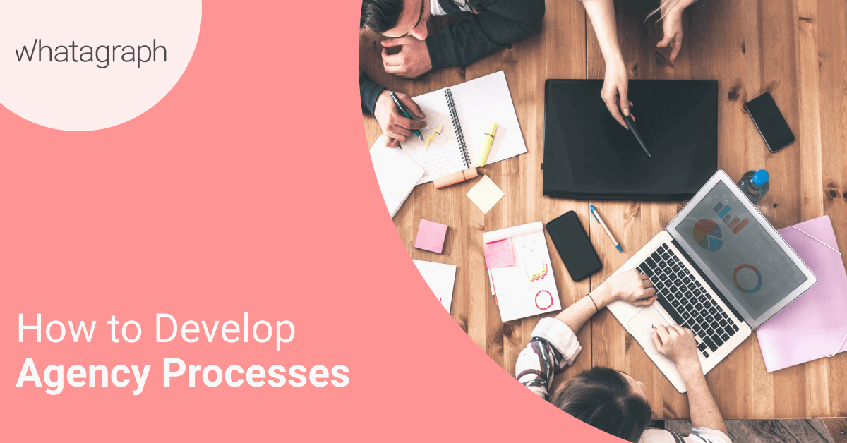 How to Develop Agency Processes | Whatagraph