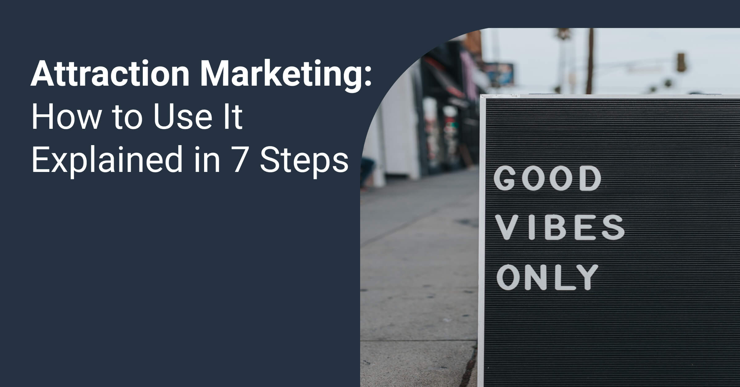 What Is Attraction Marketing And How to Use It Explained in 7 Steps ...