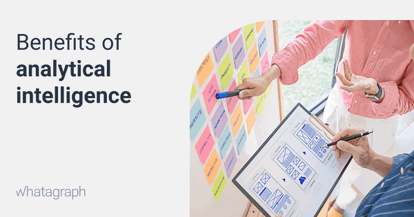 Benefits of Analytical Intelligence | Whatagraph