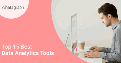 15 Best Data Analytics Tools | Whatagraph