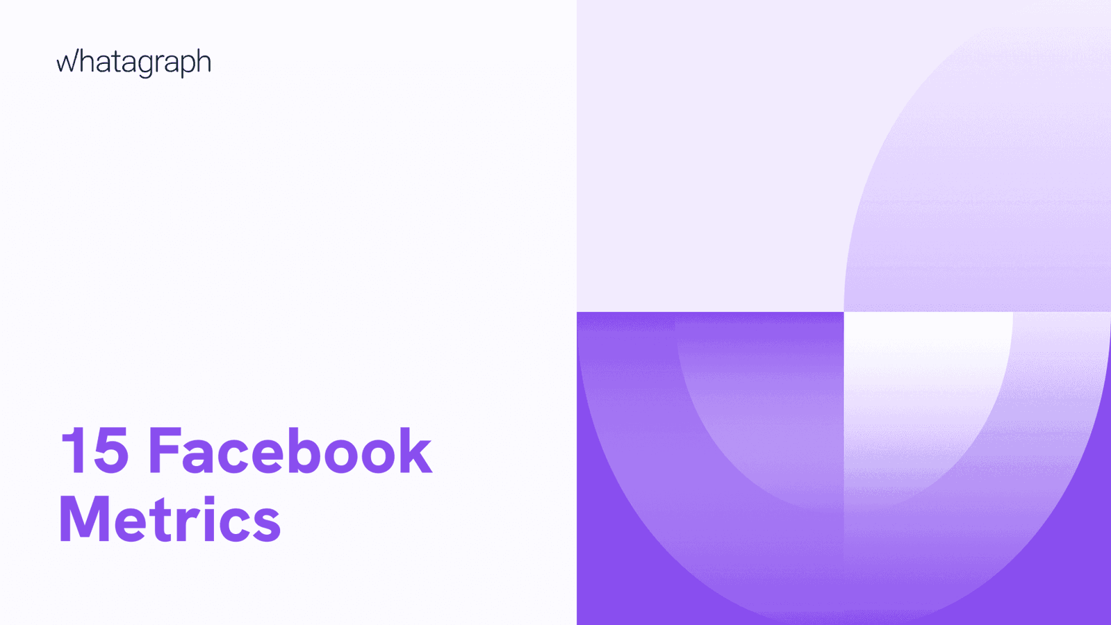Top 15 Facebook Metrics to Track in 2025 | Whatagraph