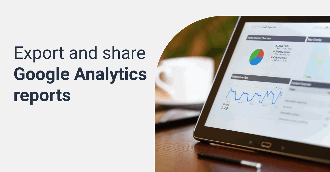 Your Guide to Google Analytics Automated Reports | Whatagraph