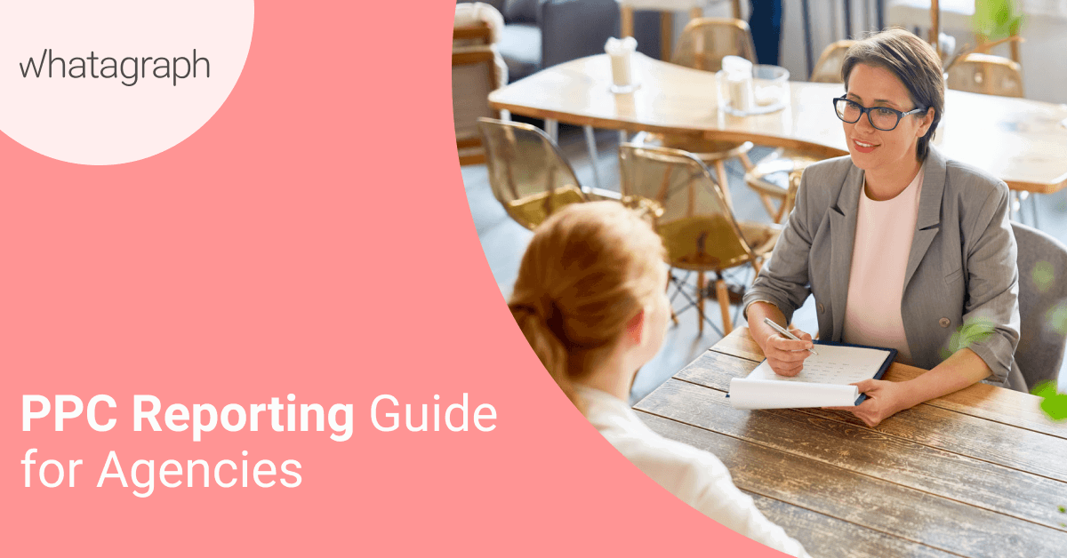 PPC Reporting Guides for Agencies | Whatagraph