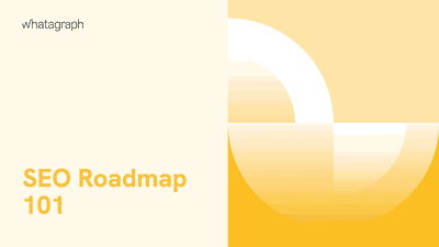 How to Create an SEO Roadmap in 2026 [Template Included] | Whatagraph